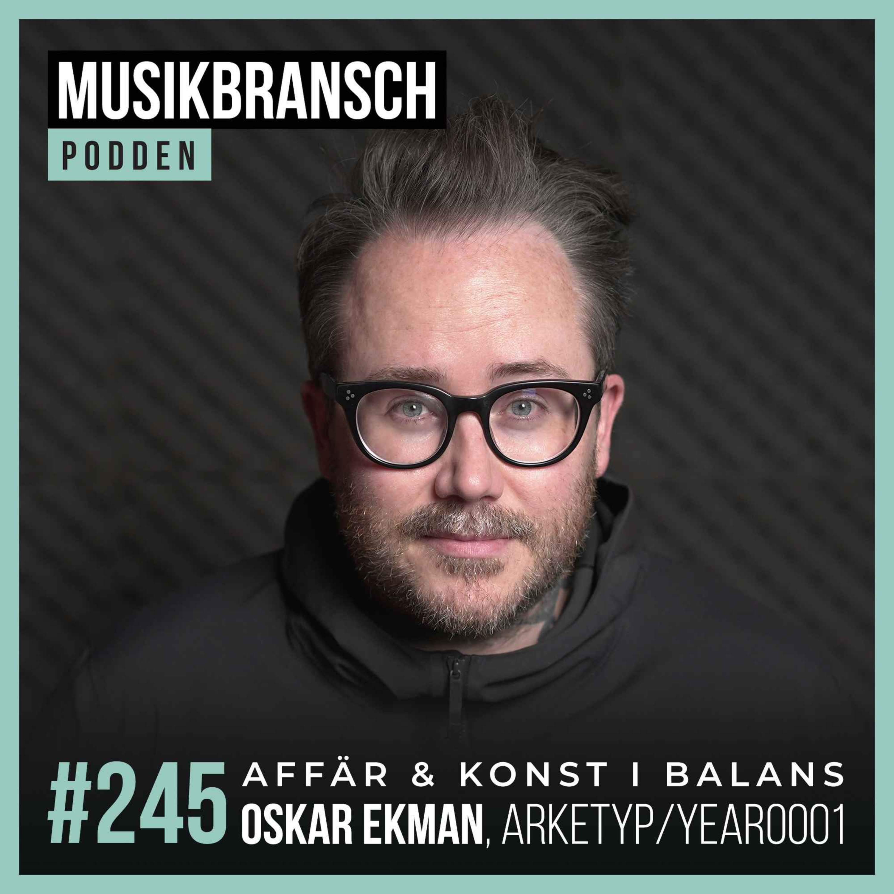 Musikbranschpodden Podcast - 245. Affär & konst i balans - Oskar Ekman ...