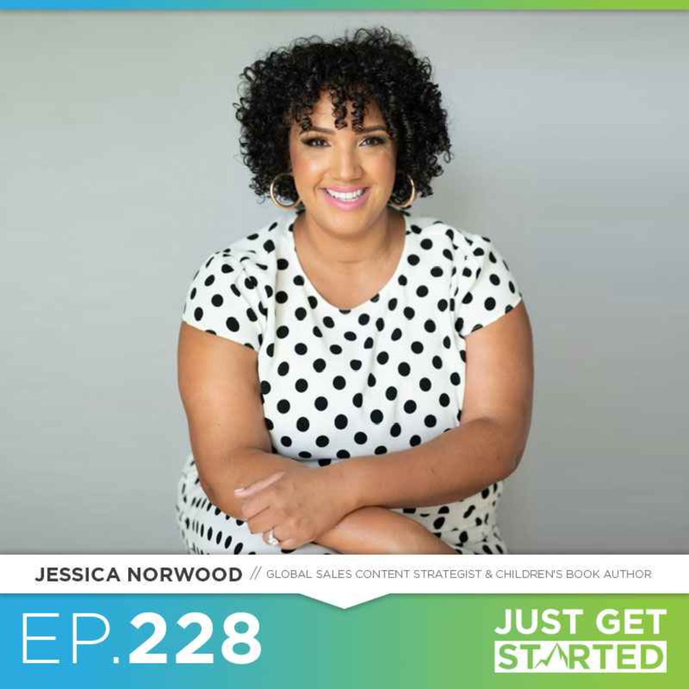 228 Jessica Norwood On Learning To Love Herself Just Get Started 228-jessica-norwood-on-learning-to-love-herself-just-get-started