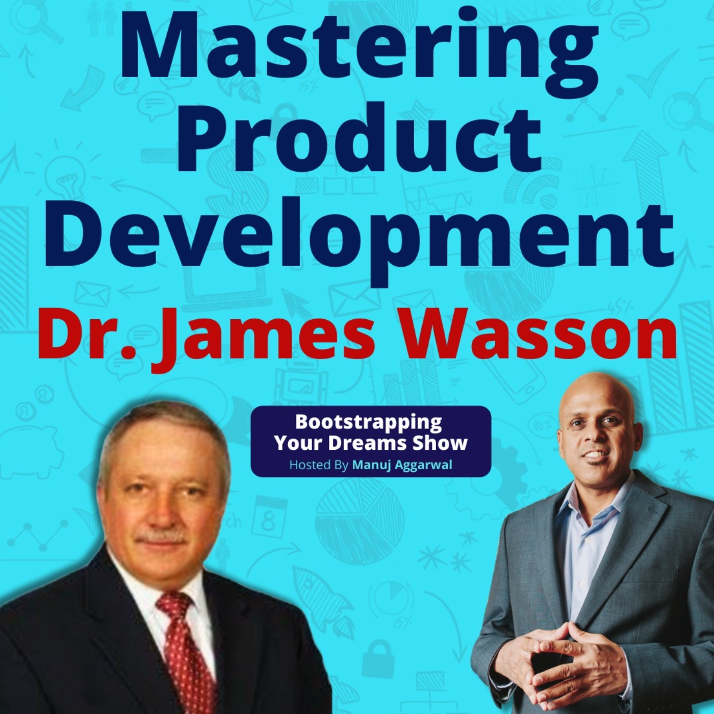 #174 Mastering product development | Dr. James Wasson - Bootstrapping ...