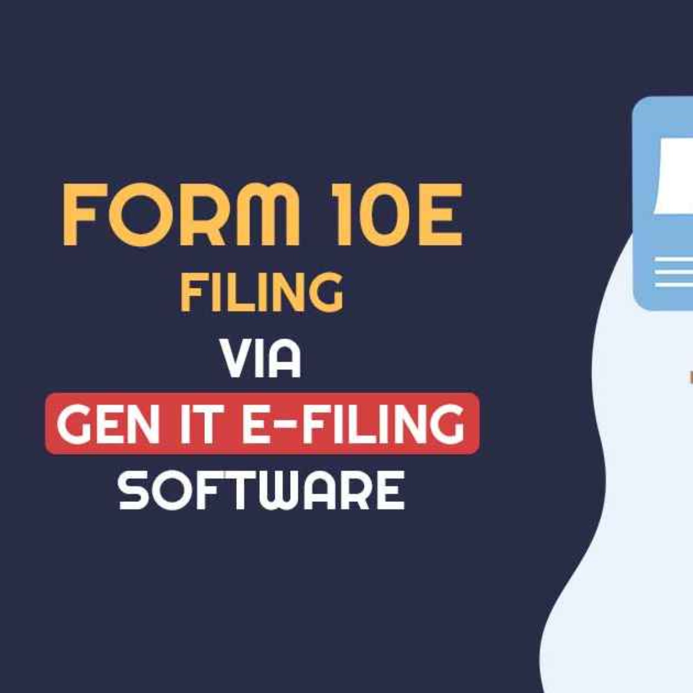 Complete Guide to File Form 10E Through Gen-IT Software - Tax Software ...