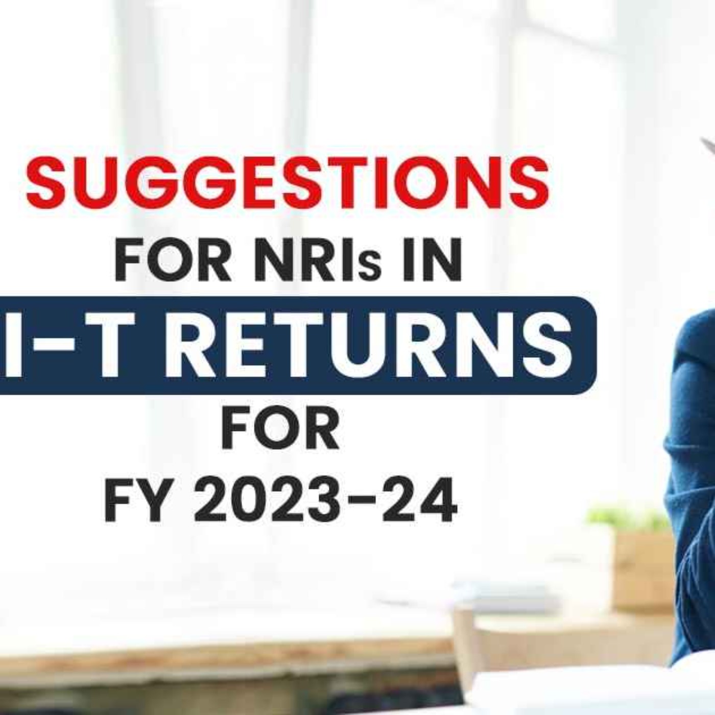A Detail About the Effect of I-T Returns on NRIs in FY 23-24 - Tax Software for CA | Acast