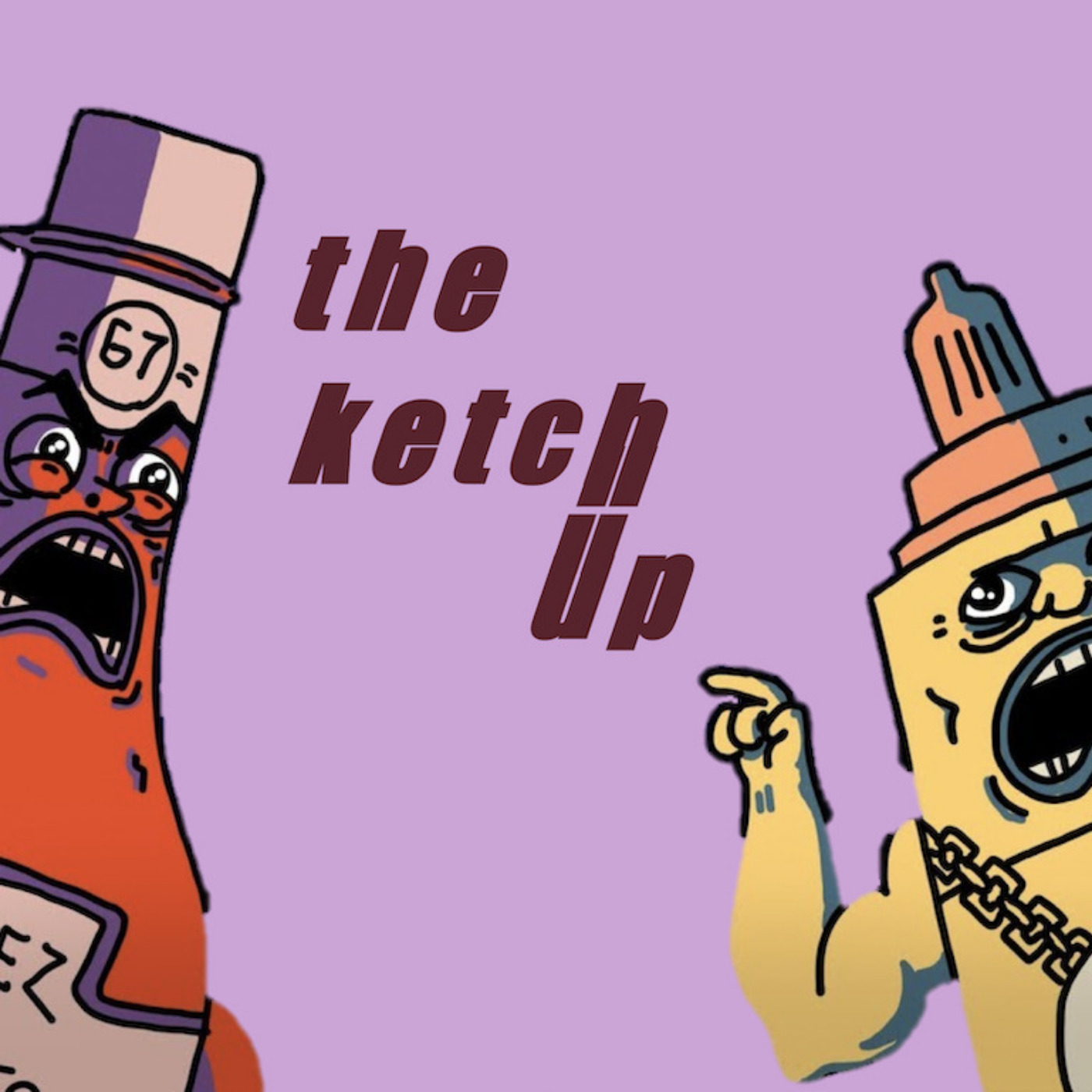 The Ketch Up - Hosted by The Ketch Up
