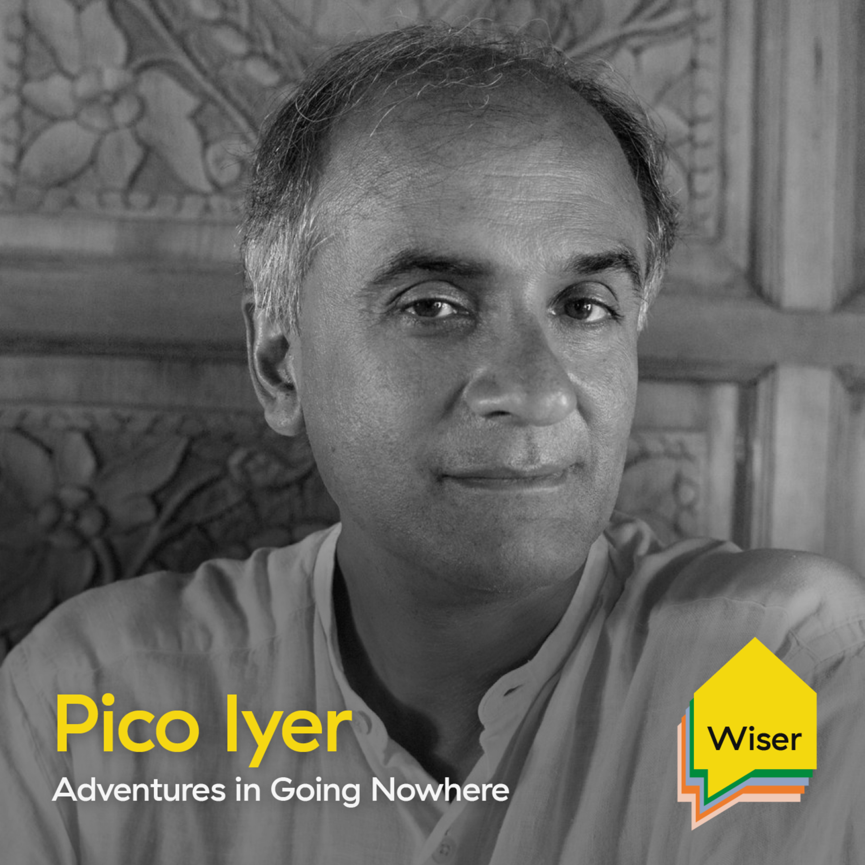 Reflecting on 2020: Pico Iyer | Wiser Conversations on Acast
