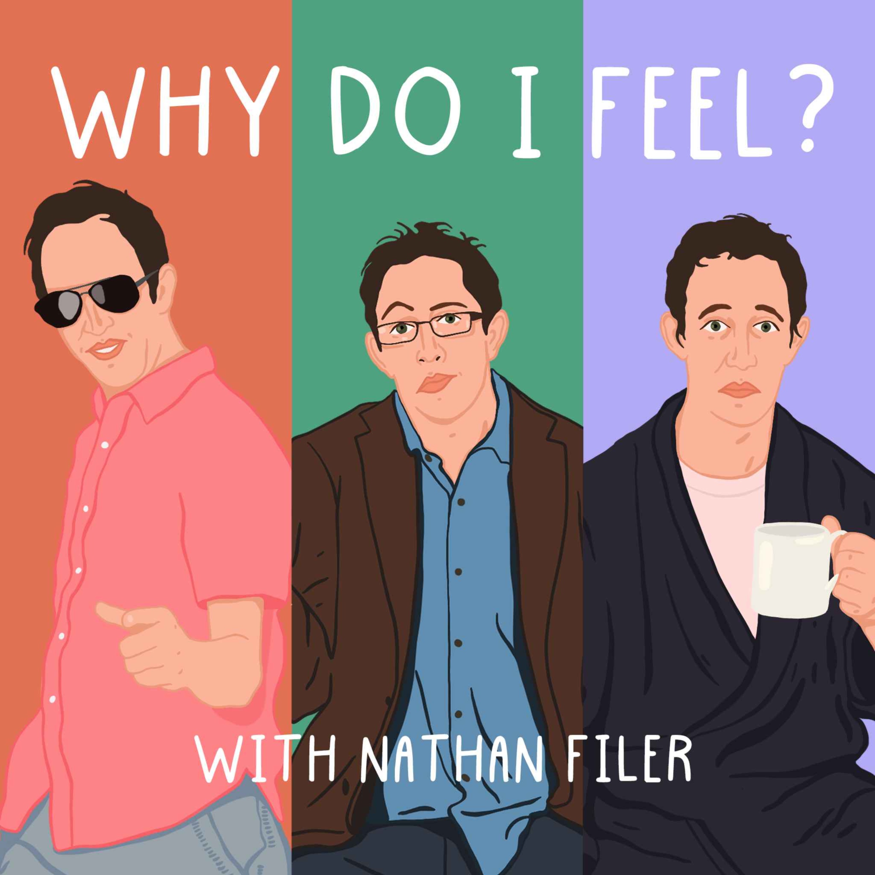 Why Do I Feel? - Hosted by Nathan Filer