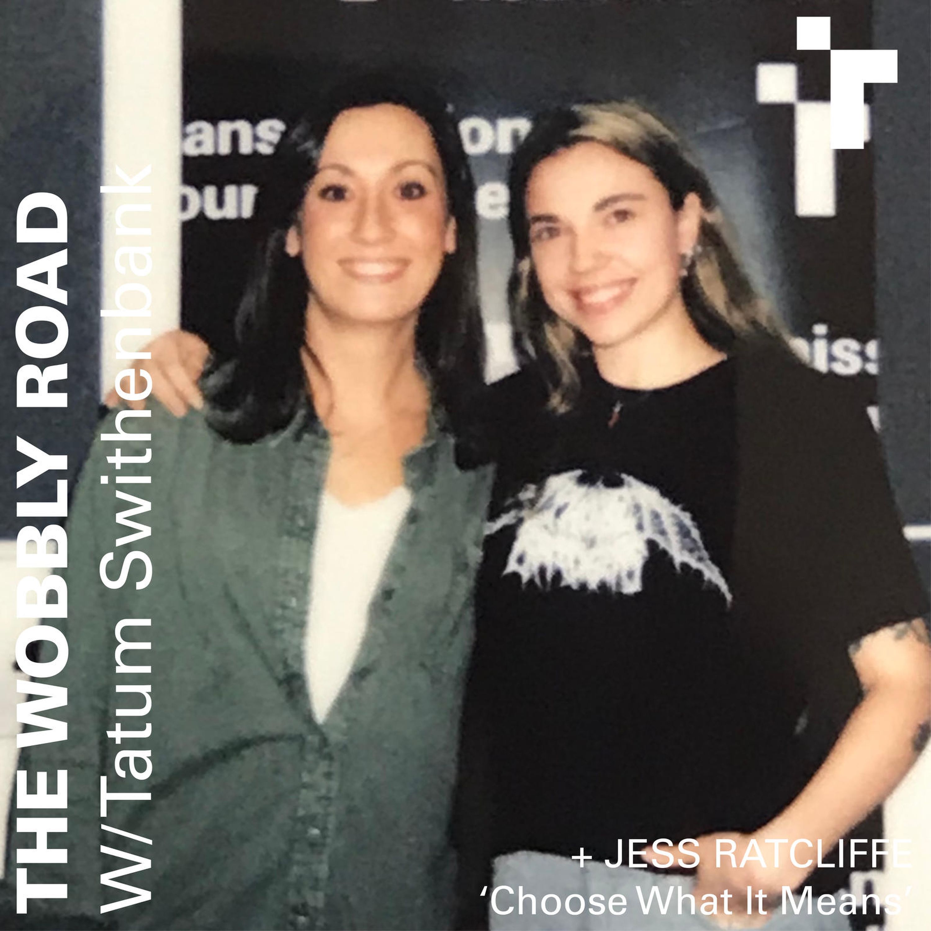 4: EP 3: Jess Ratcliffe “CHOOSE WHAT IT MEANS” - The Wobbly Road - Подкаст – Podtail