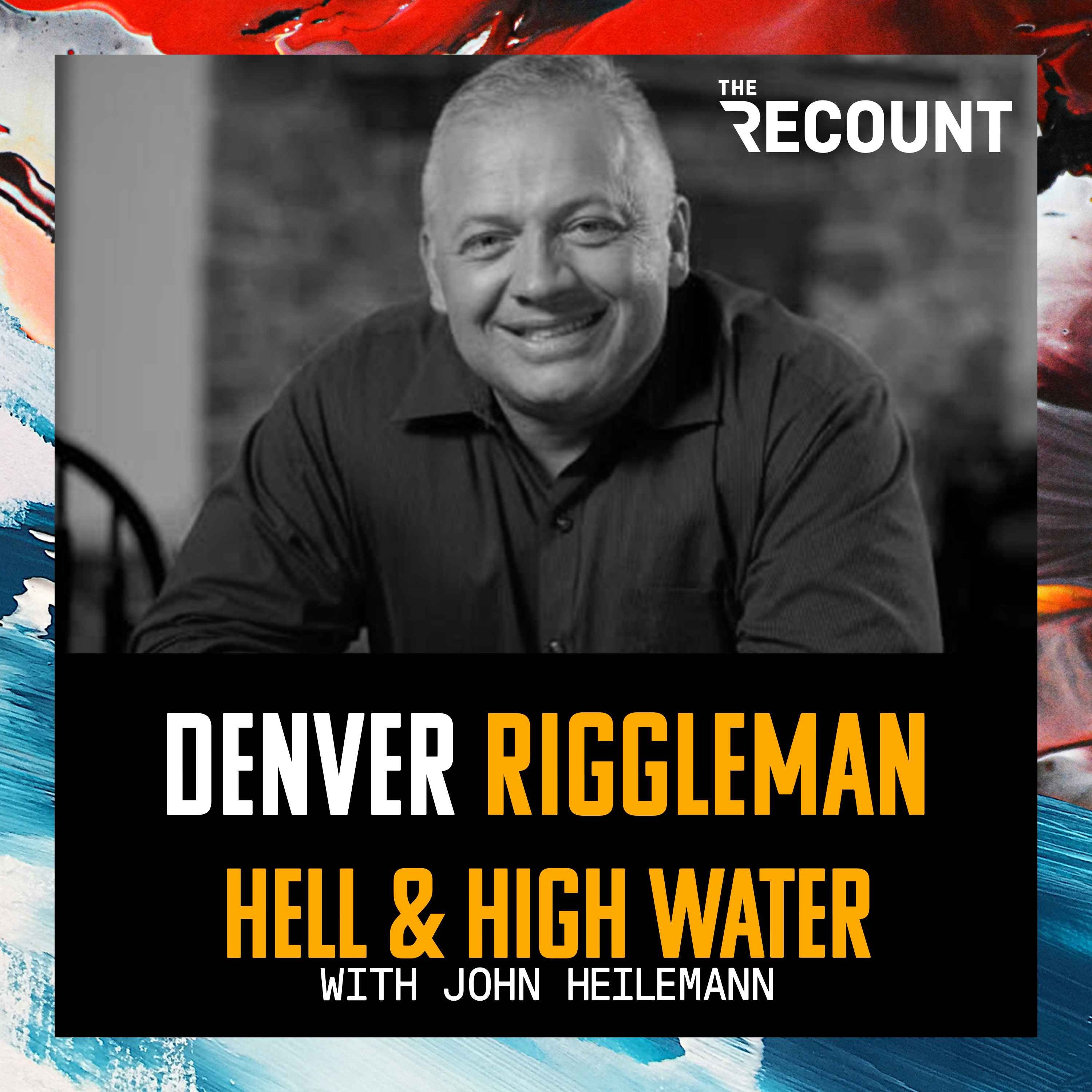 Denver Riggleman, Part 2 – Hell & High Water with John Heilemann ...