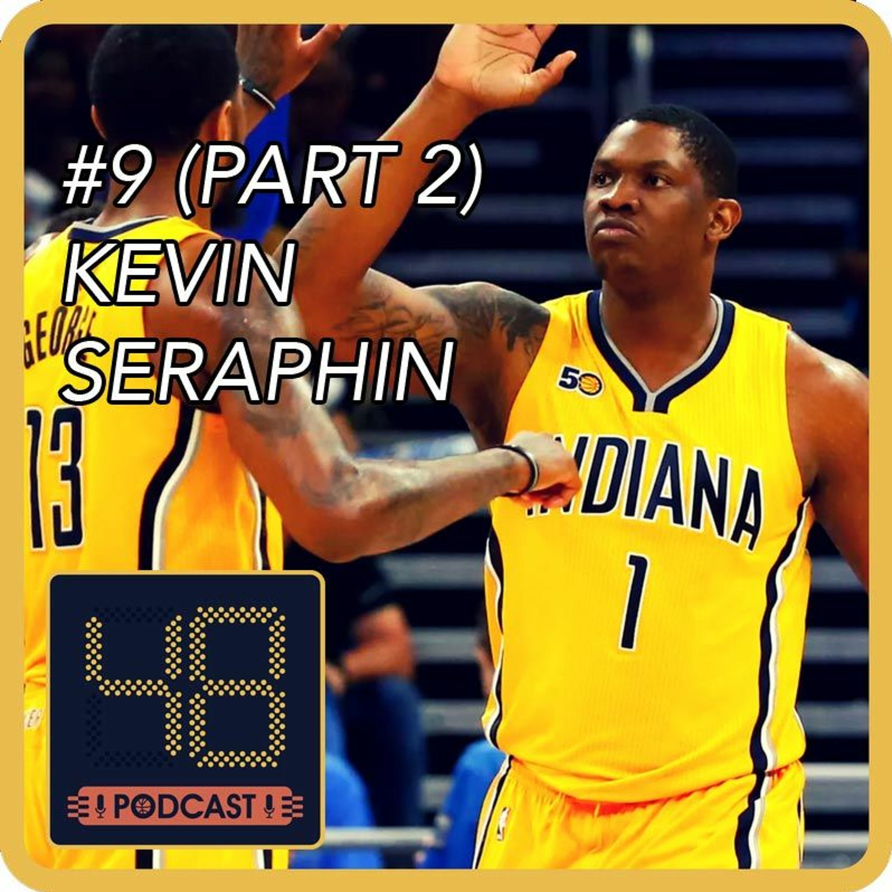N°9 - Kevin Seraphin (P2) : le monstre LeBron, les Bleus et les jeux - 48 - Le podcast | Acast