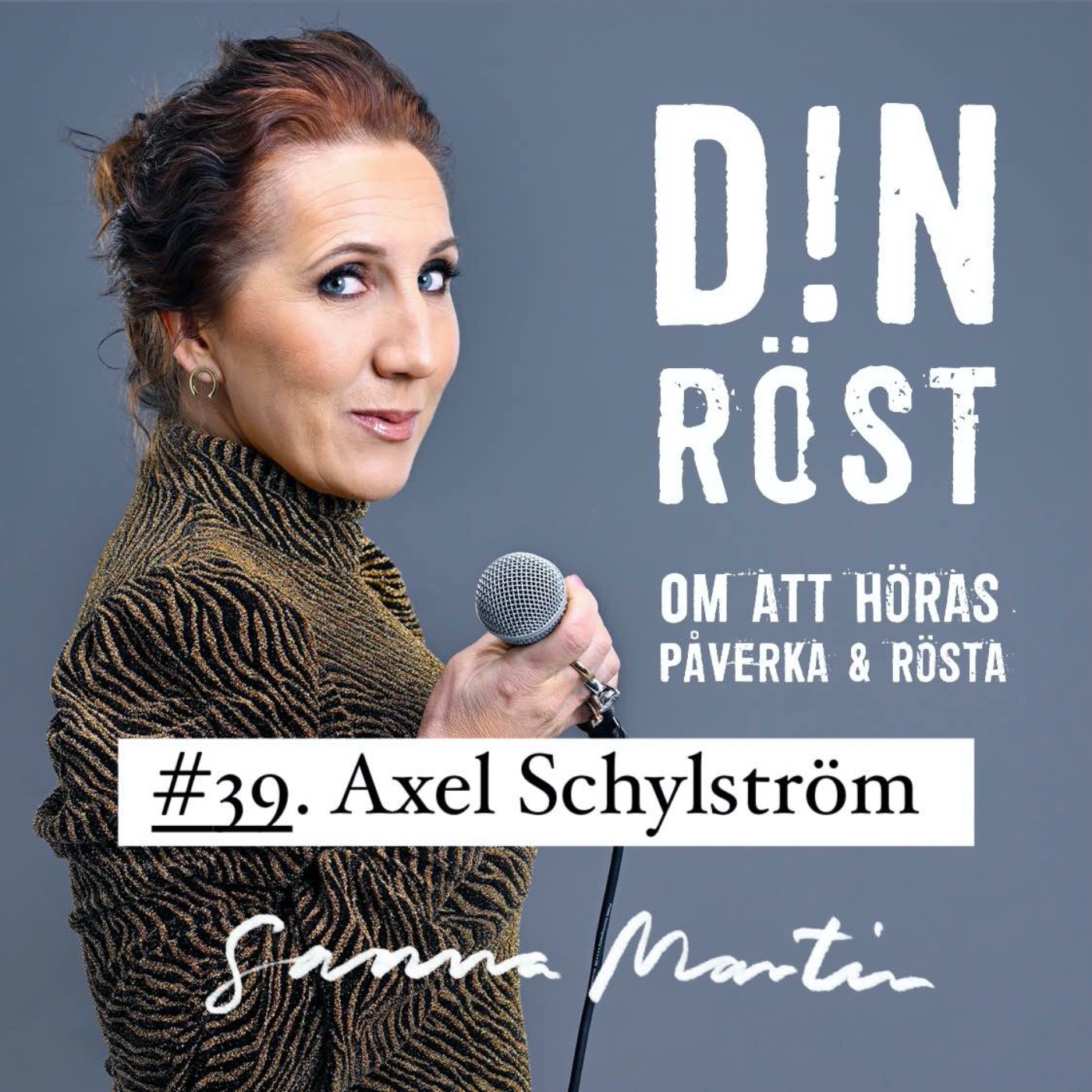 #39. Din Röst - Axel Schylström - Din Röst | Acast