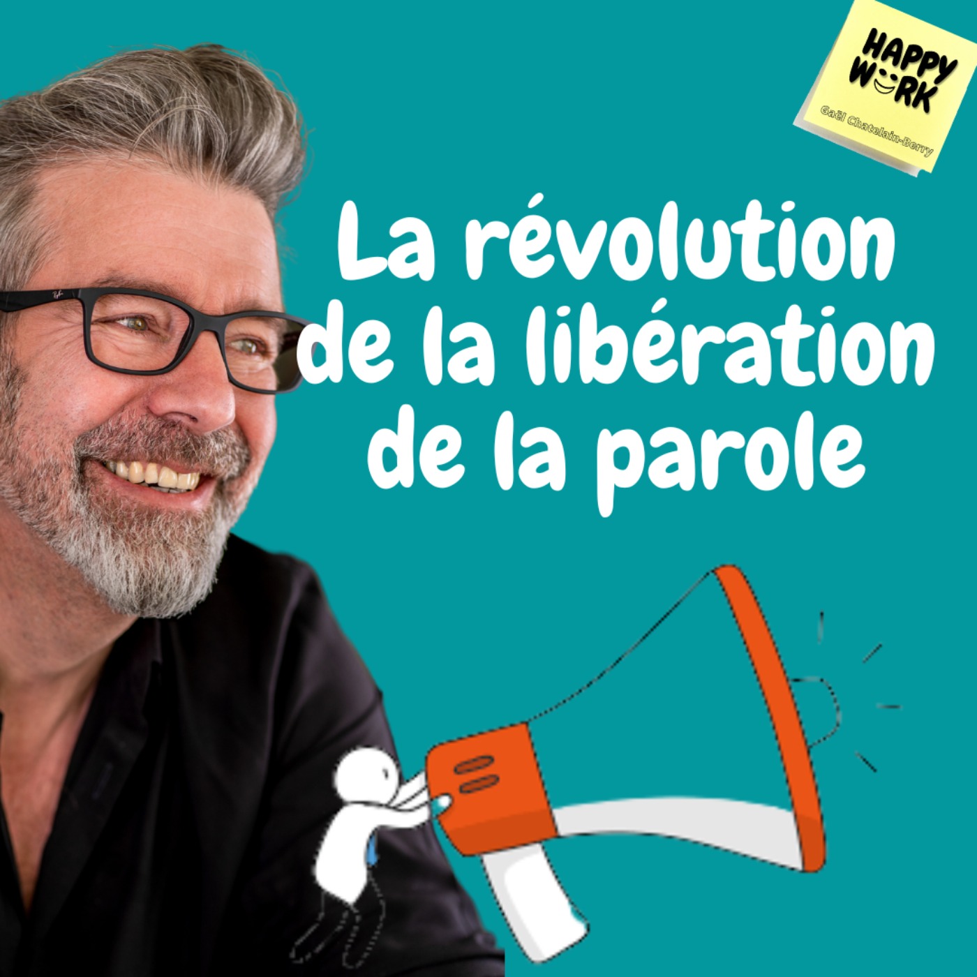 #650 - La révolution de la libération de la parole - Happy Work - Bien ...