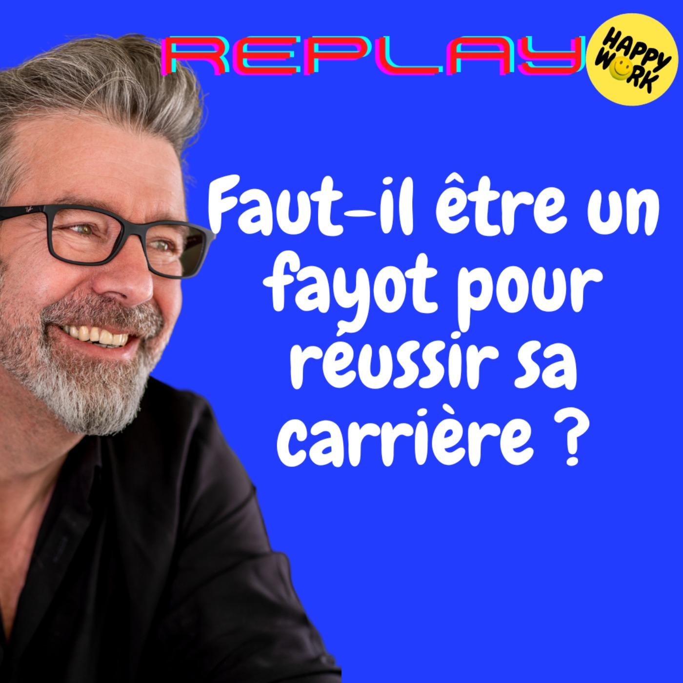 #1254 - REPLAY - Faut-il être un fayot pour réussir sa carrière ...