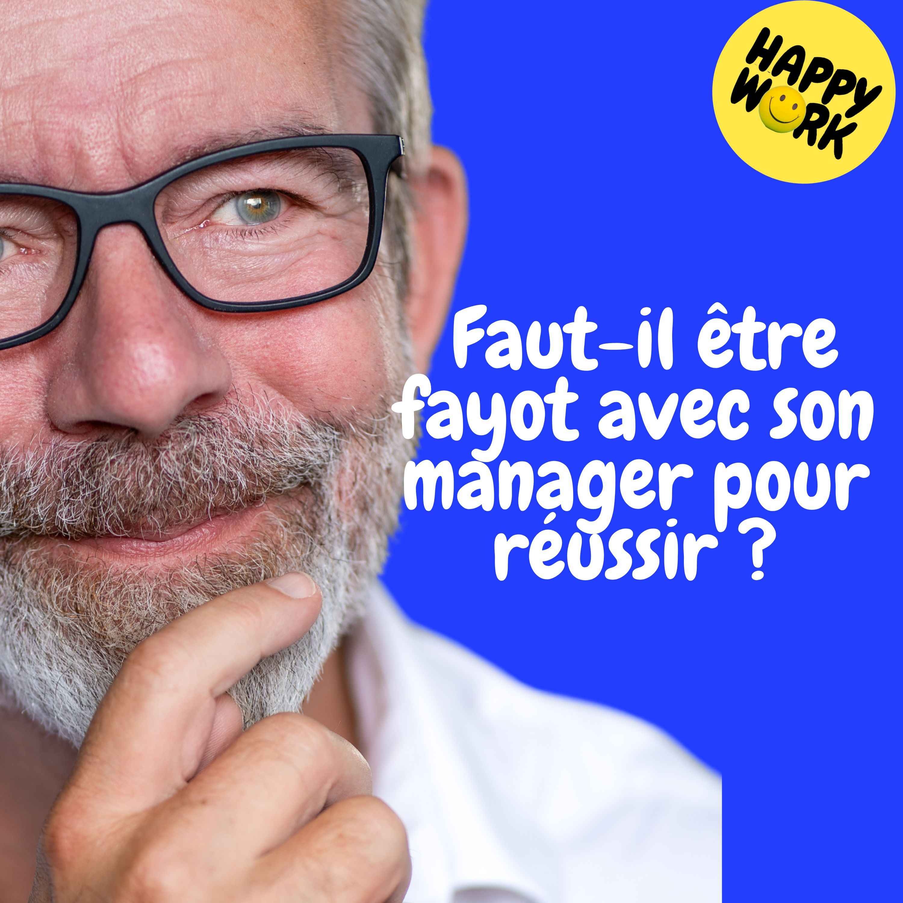 RÉSUMÉ — Faut-il être fayot avec son manager pour réussir ? - Happy ...