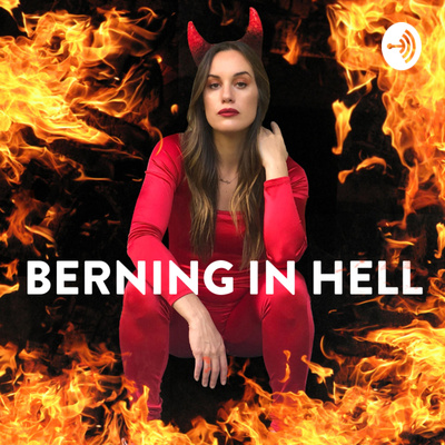 Berning In Hell Podcast
