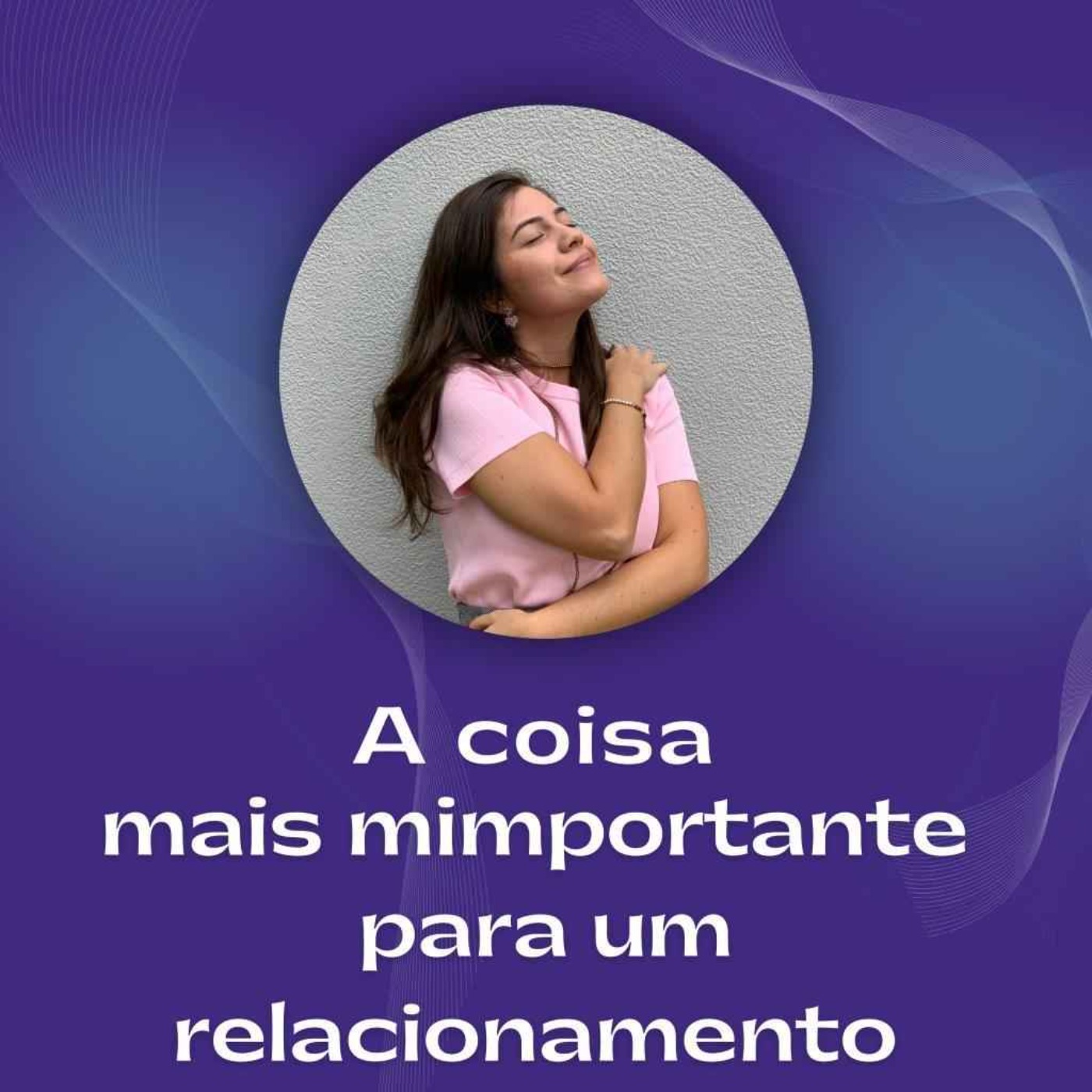 Você sabe qual é a coisa mais importante para um relacionamento ...