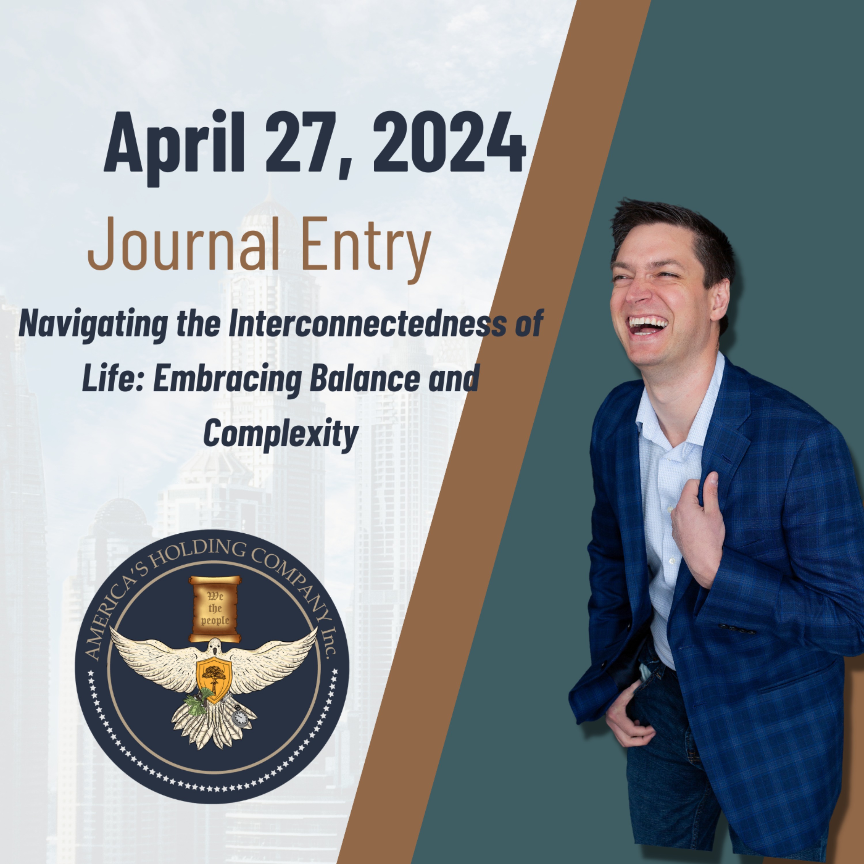 April 27, 2024 - Navigating the Interconnectedness of Life: Embracing ...