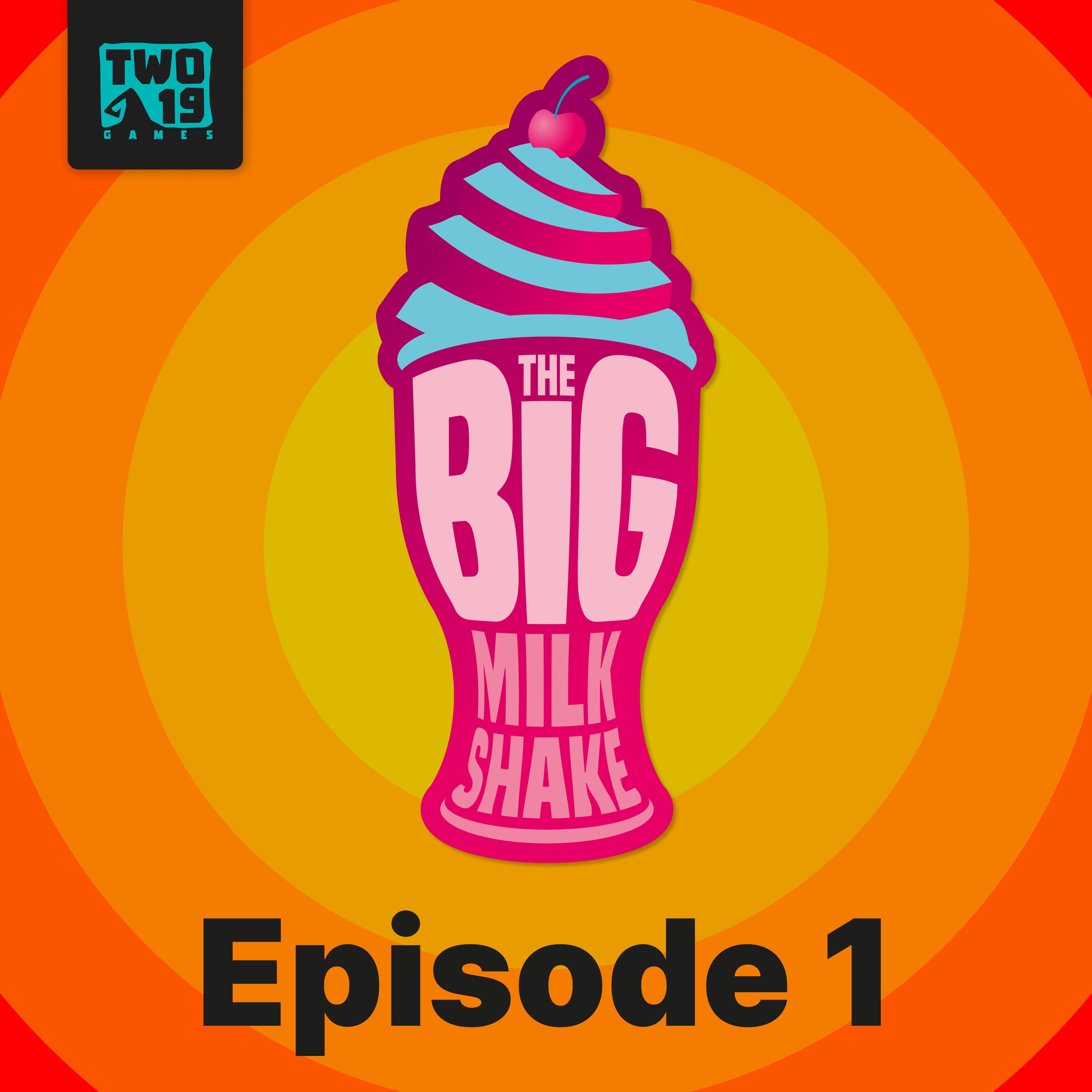 Episode 1 - The First Ever Episode - The Big Milkshake | Acast
