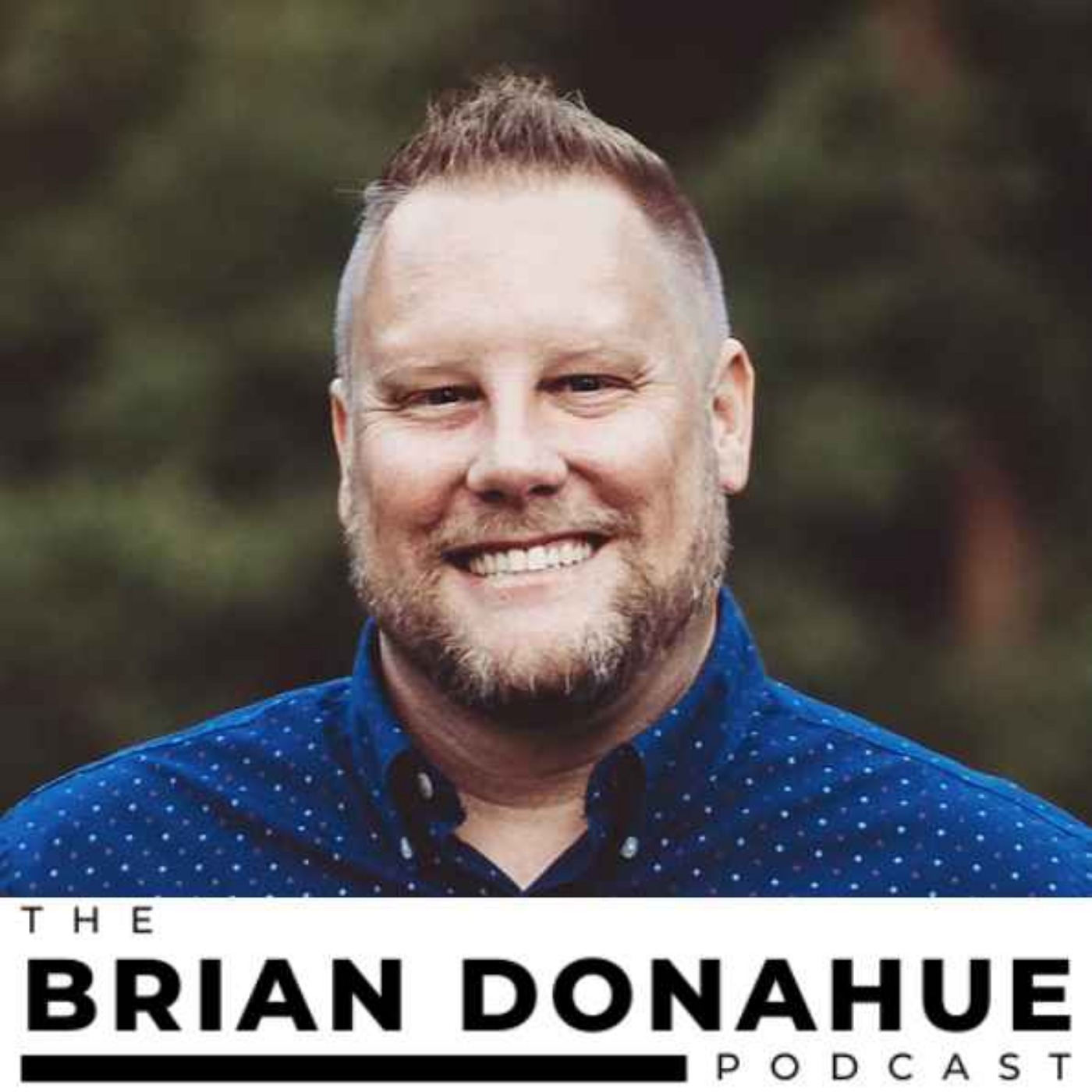 The Brian Donahue Podcast - Hosted by Brian Donahue