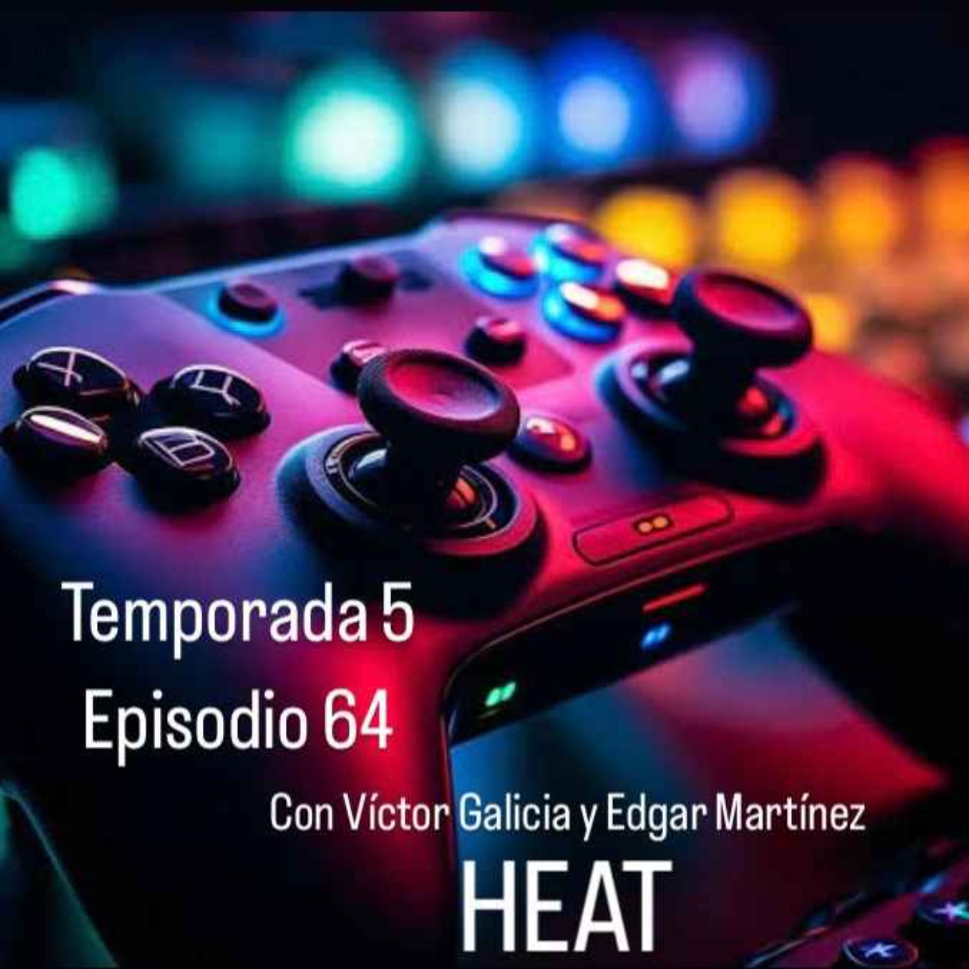 64. Heat - ¡Oh que la chingada! | Acast