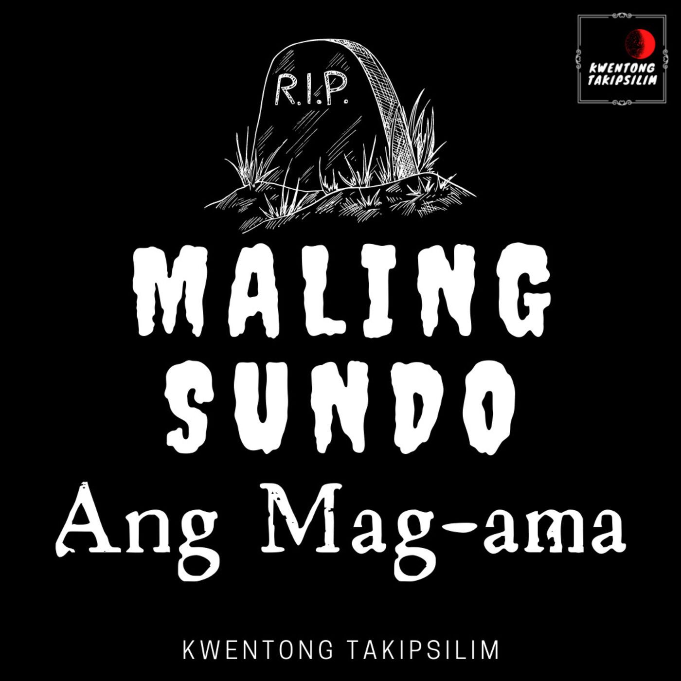 MALING SUNDO | ANG MAG-AMA | TAGALOG HORROR STORY by Kwentong ...