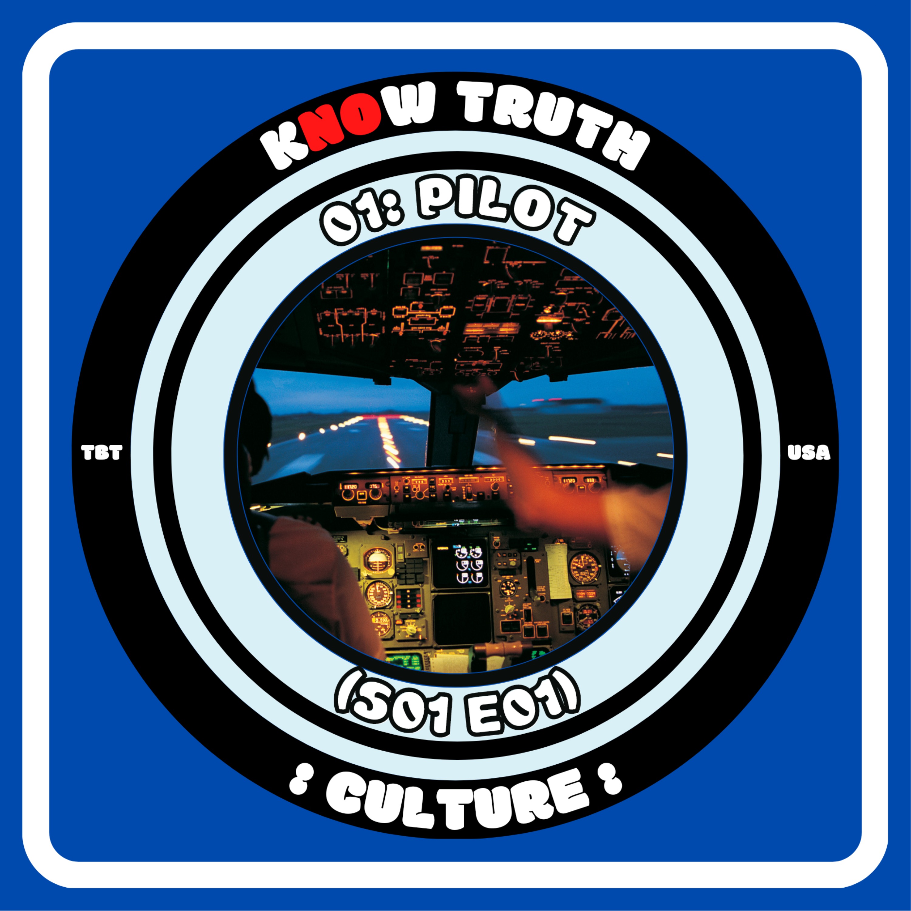 01: Pilot (S01 E01) - Know Truth: Culture | Acast