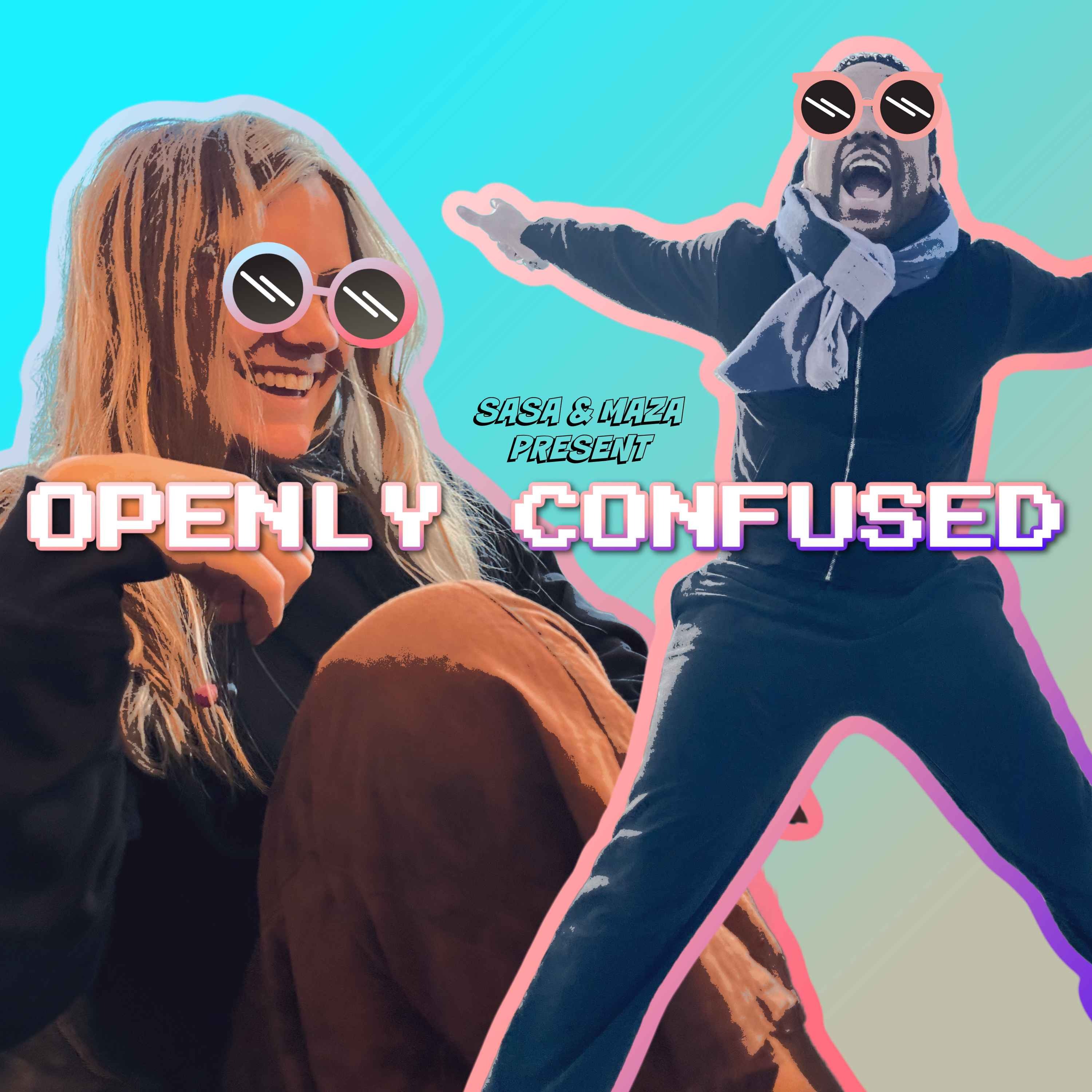 Openly Confused - Comedy Podcast | Podchaser