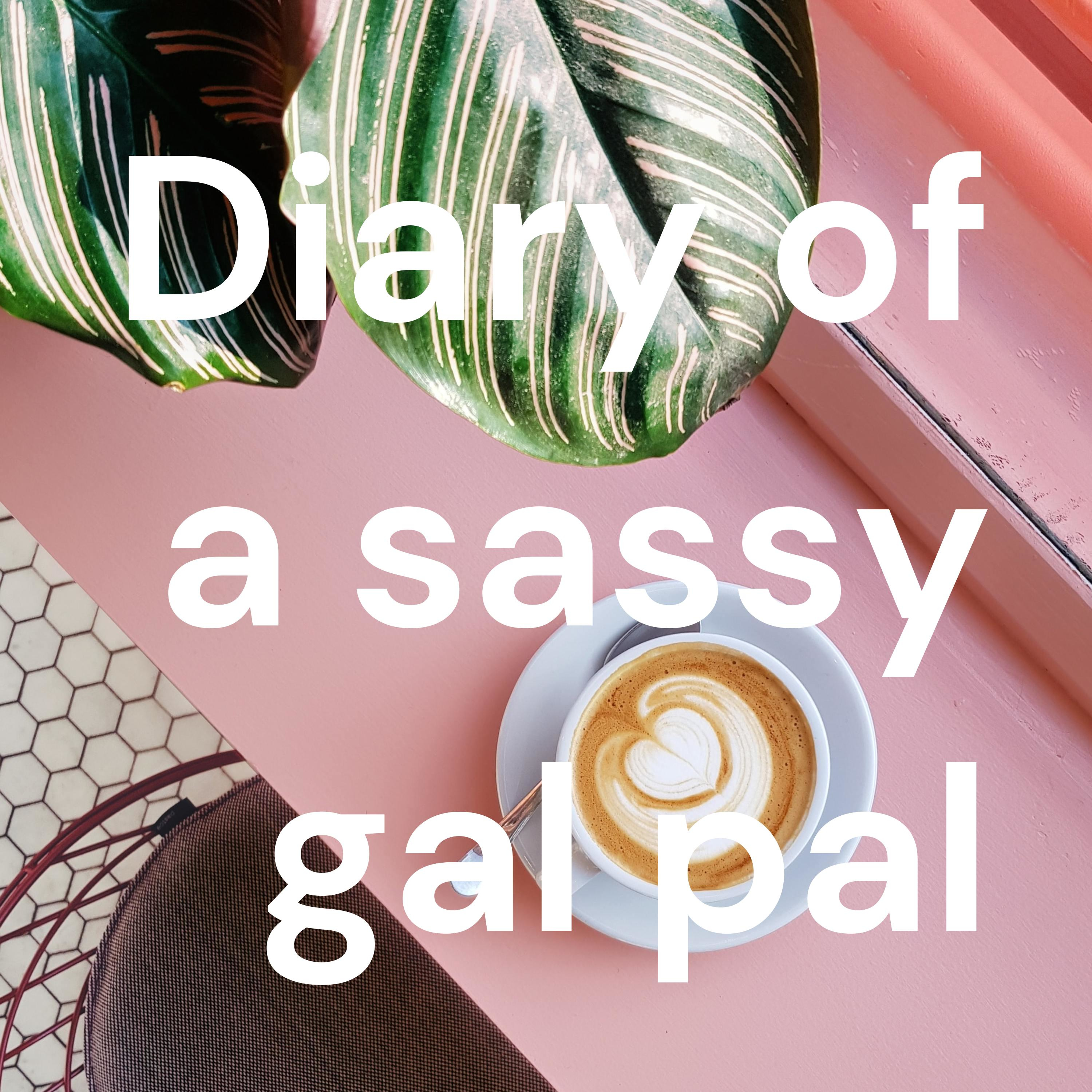 Podcast – Diary of a sassy gal pal
