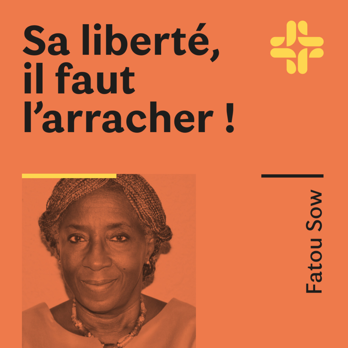 Fatou Sow - Sa liberté, il faut l'arracher ! - Des Nouvelles de Demain ...