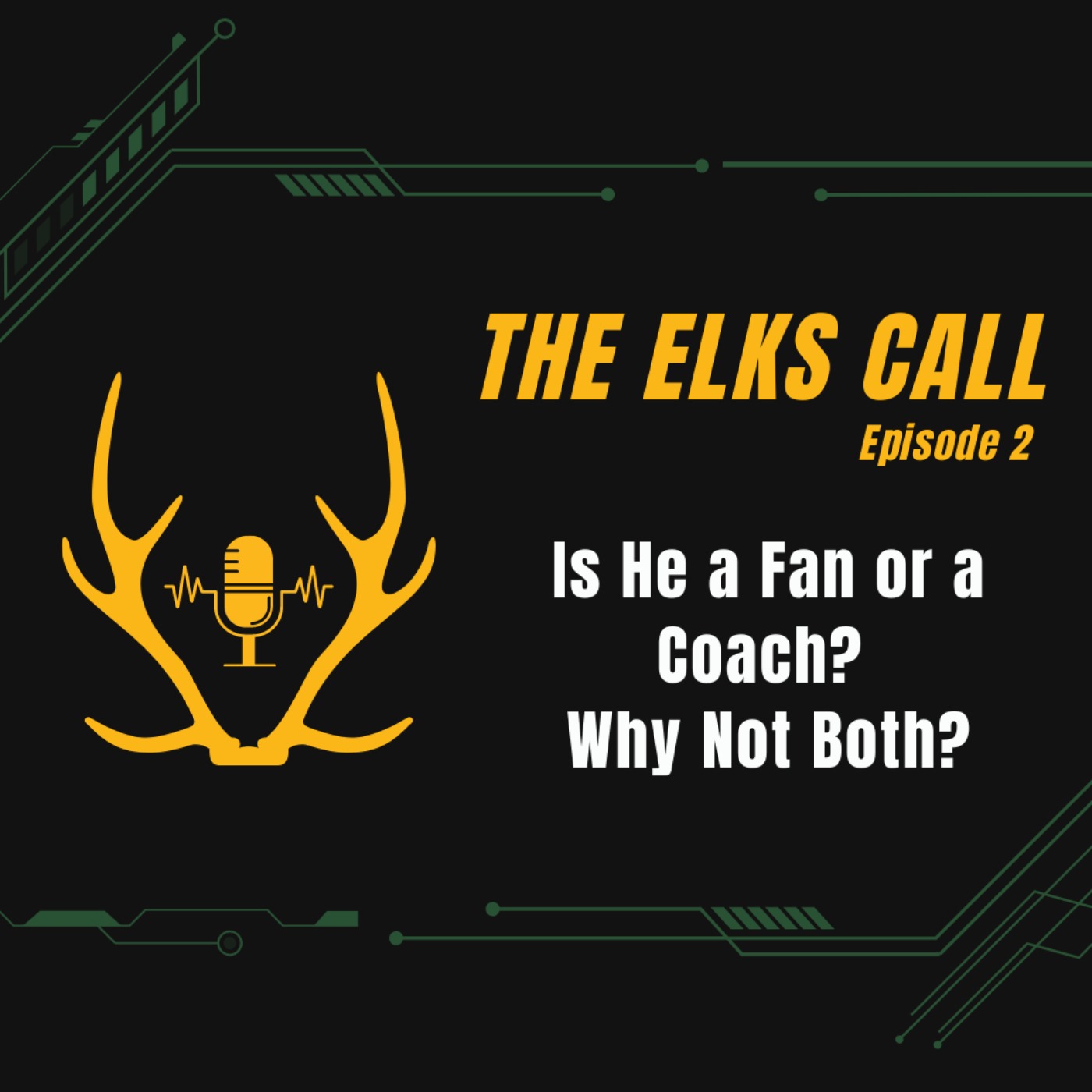 The Elks Call Ep2 - Is He a Fan or a Coach? Why Not Both? - The Elks ...