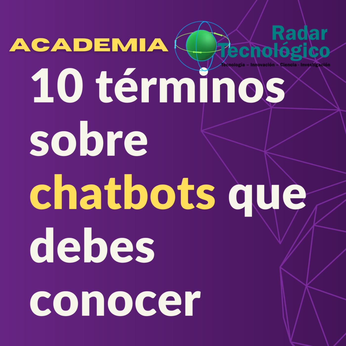 10 Términos Sobre Chatbots Que Debes Conocer Academia Radar