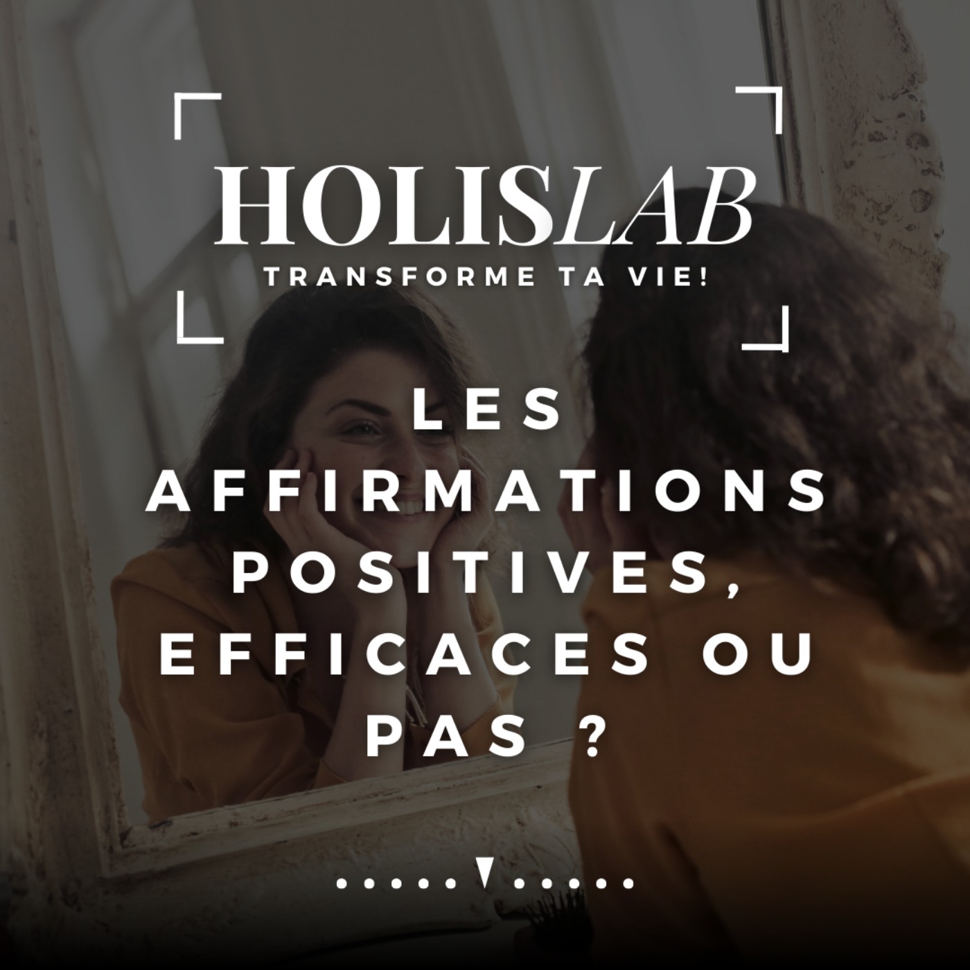 Les affirmations positives, efficaces ou pas ? - Holislab | Acast