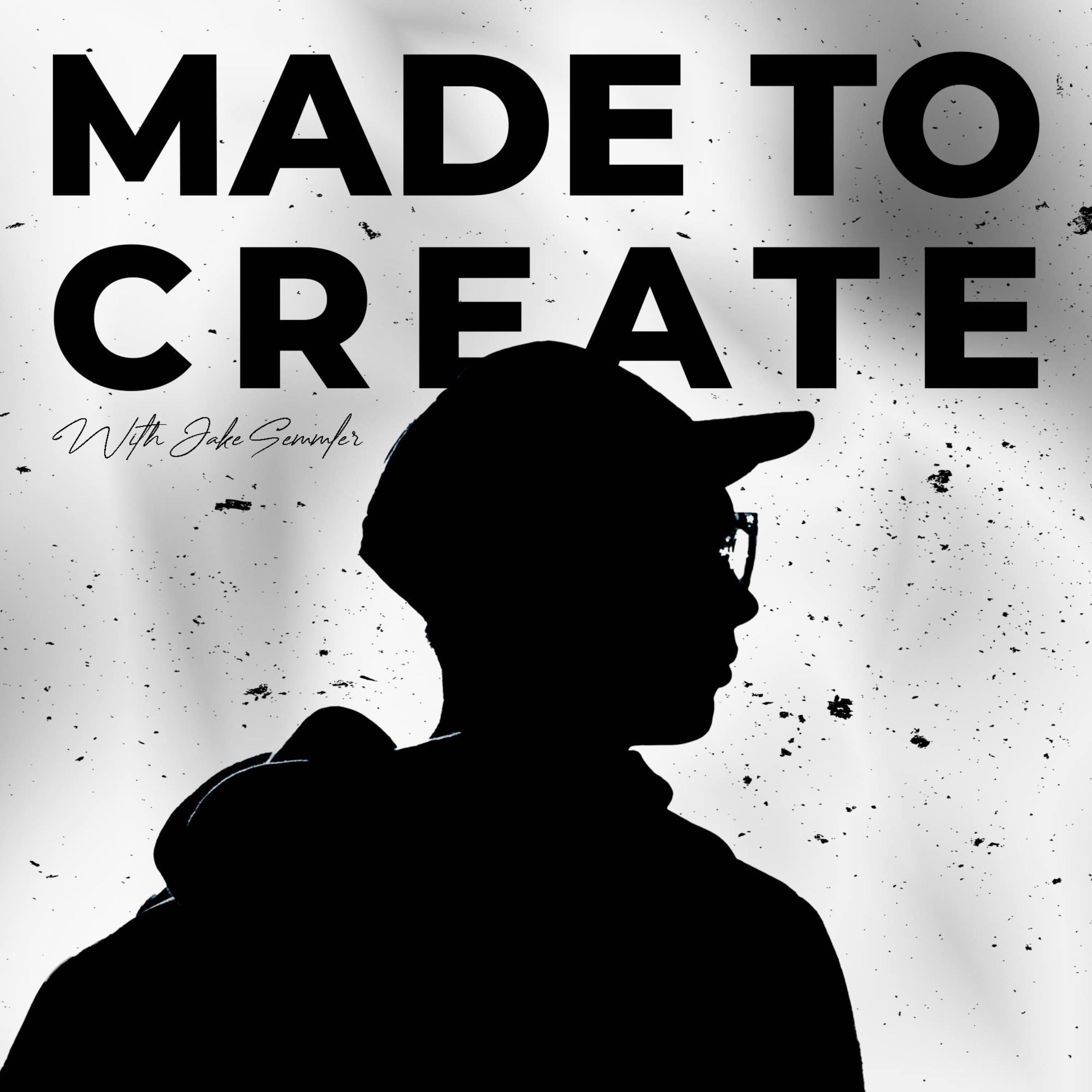 Made To Create - Hosted by Jake Semmler