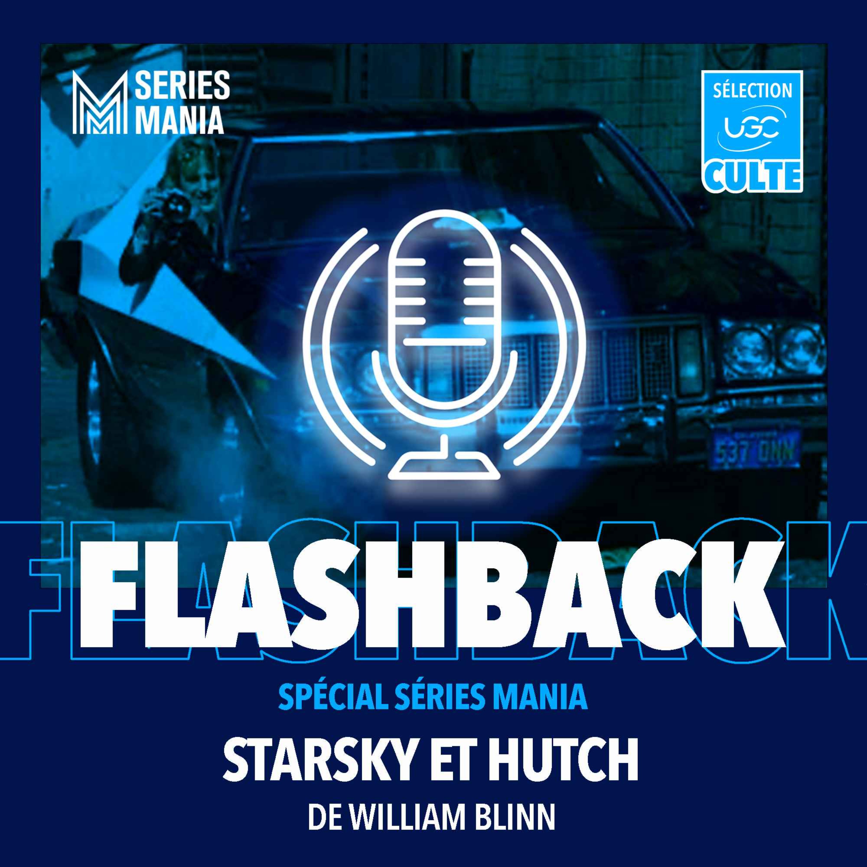 Starsky et Hutch de William Blinn - Flashback | Acast