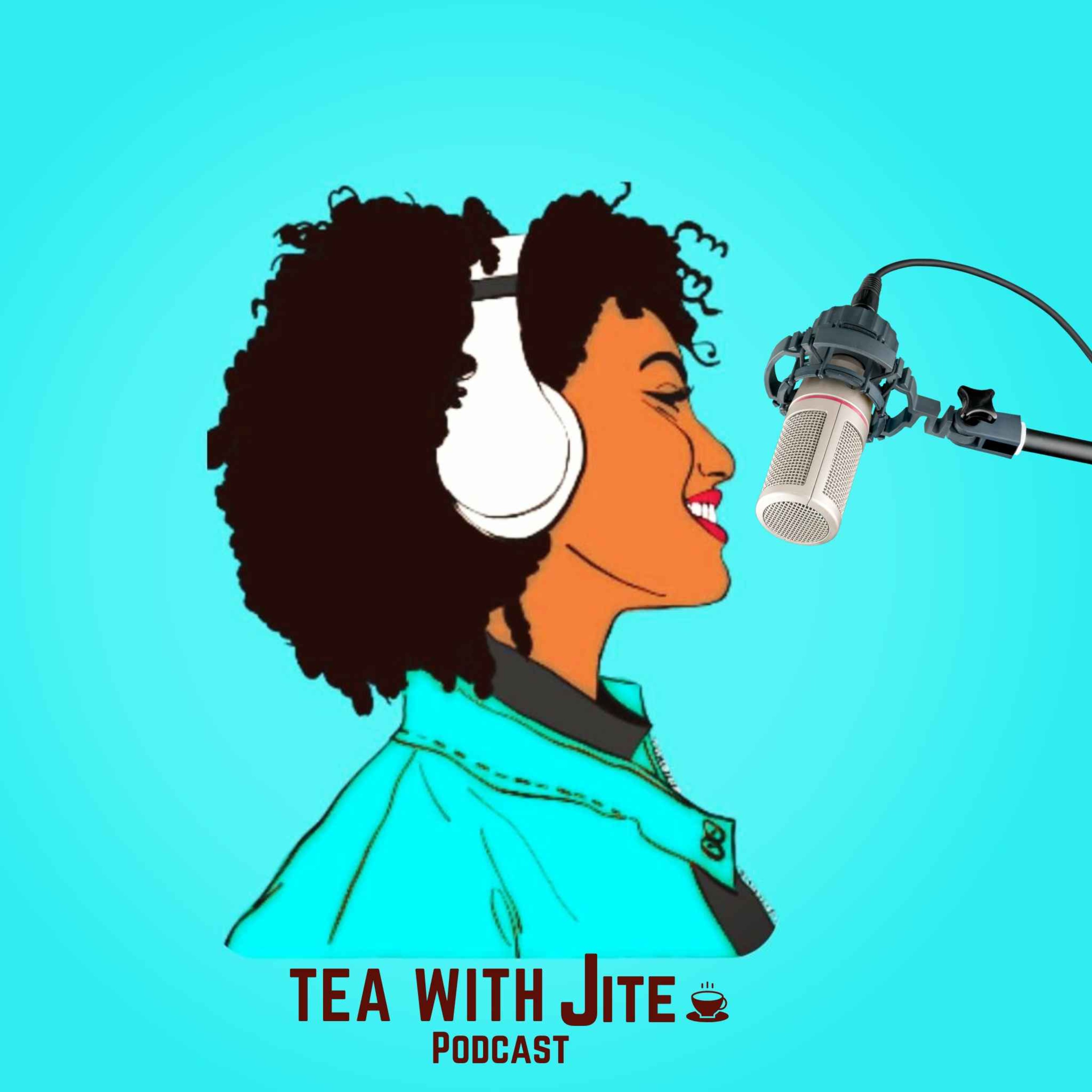 Tea with Jite - Hosted by Nahgeetay