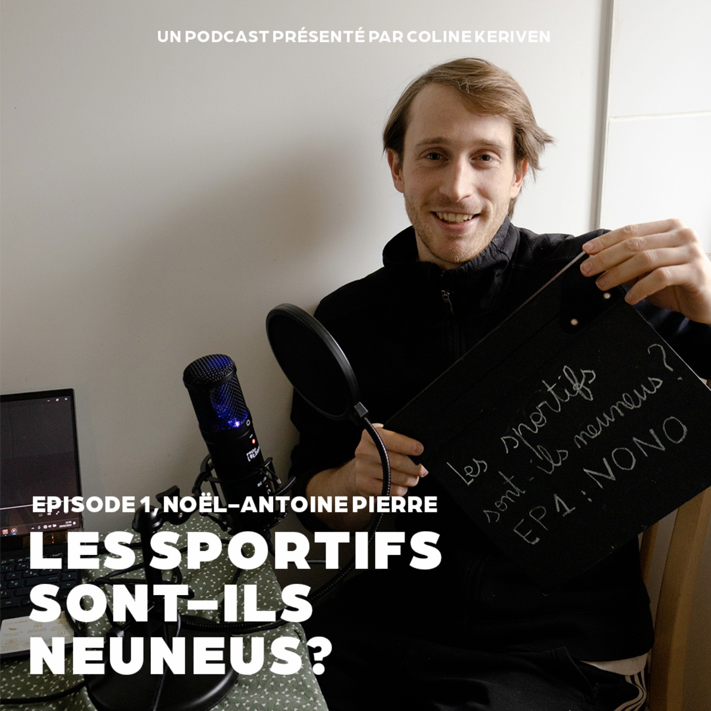 Episode 1 - Noël-Antoine Pierre - Les sportifs sont-ils neuneus? | Acast