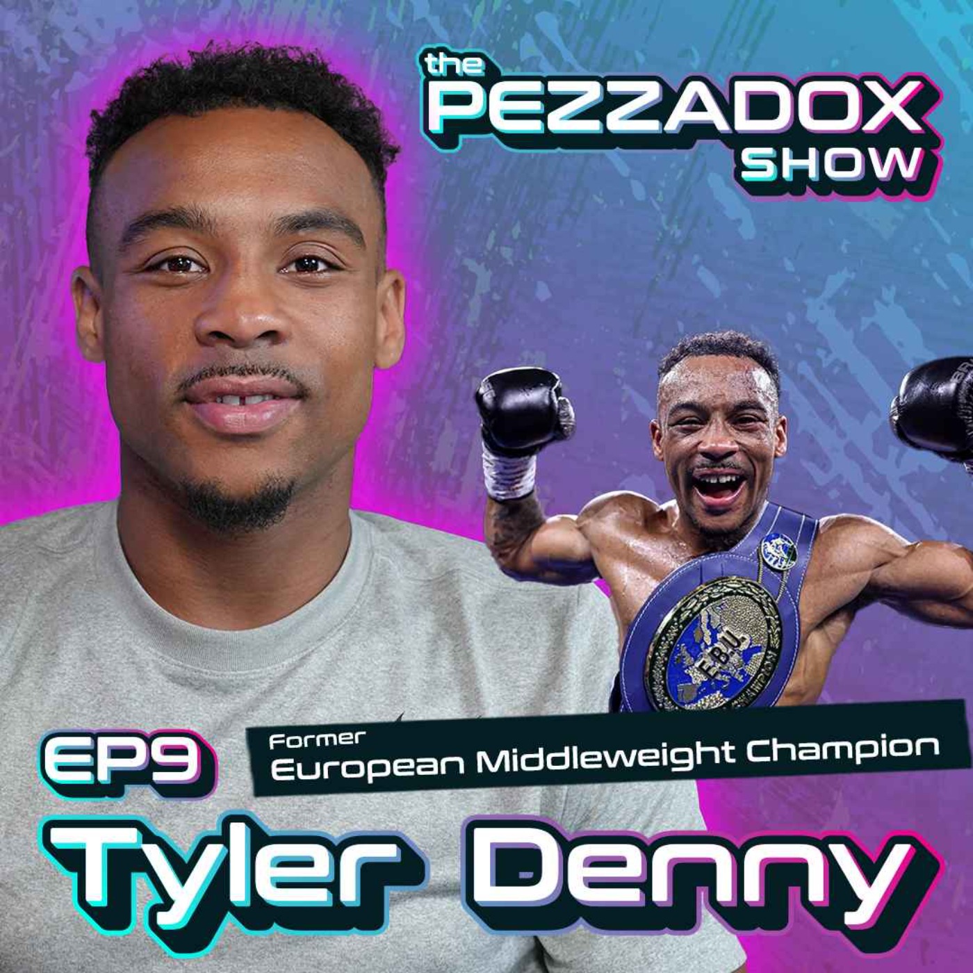 The Pezzadox Show Podcast - Tyler Denny | Boxer | Former European ...