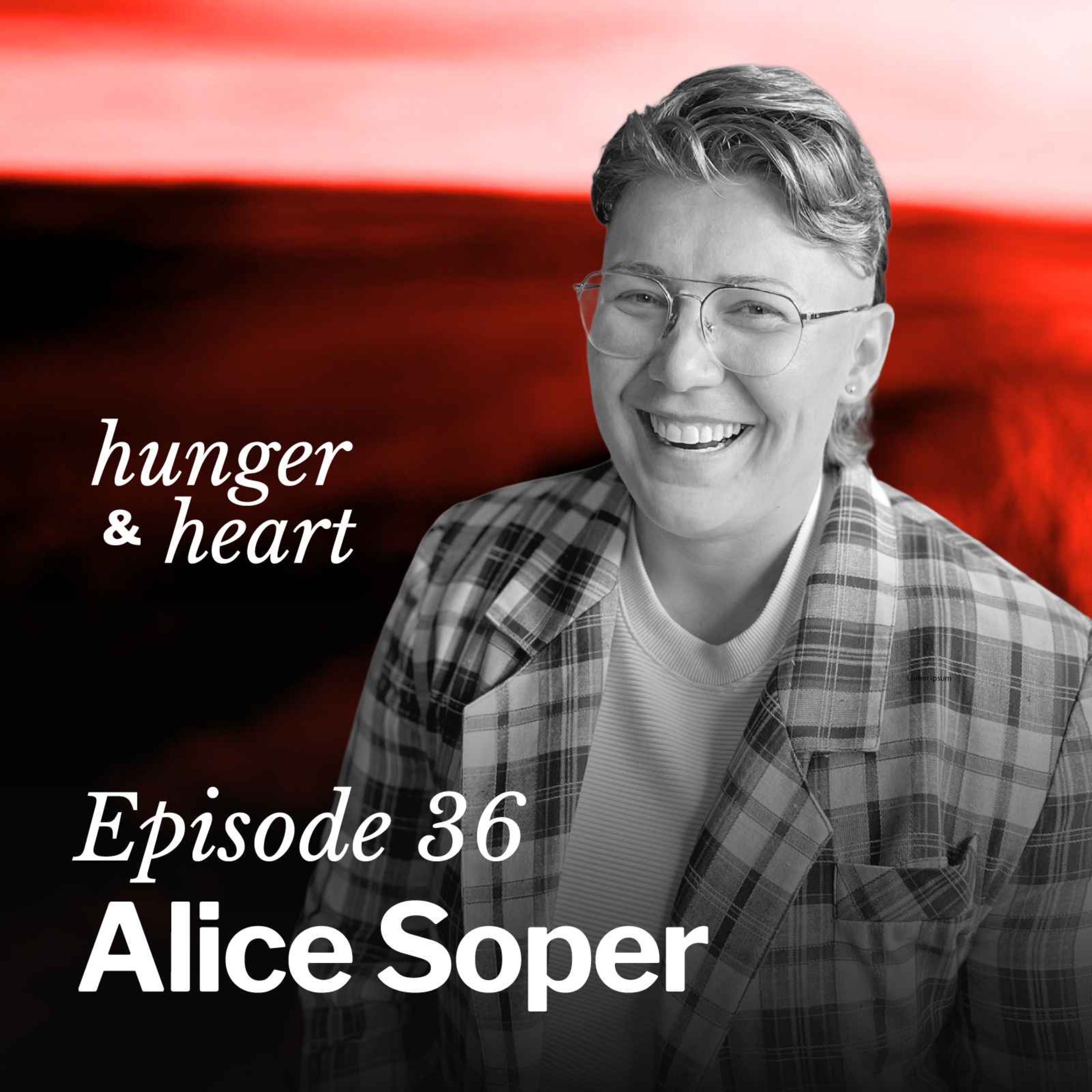 Alice Soper: “How dare these women?” - Hunger & Heart with Kaila Colbin ...