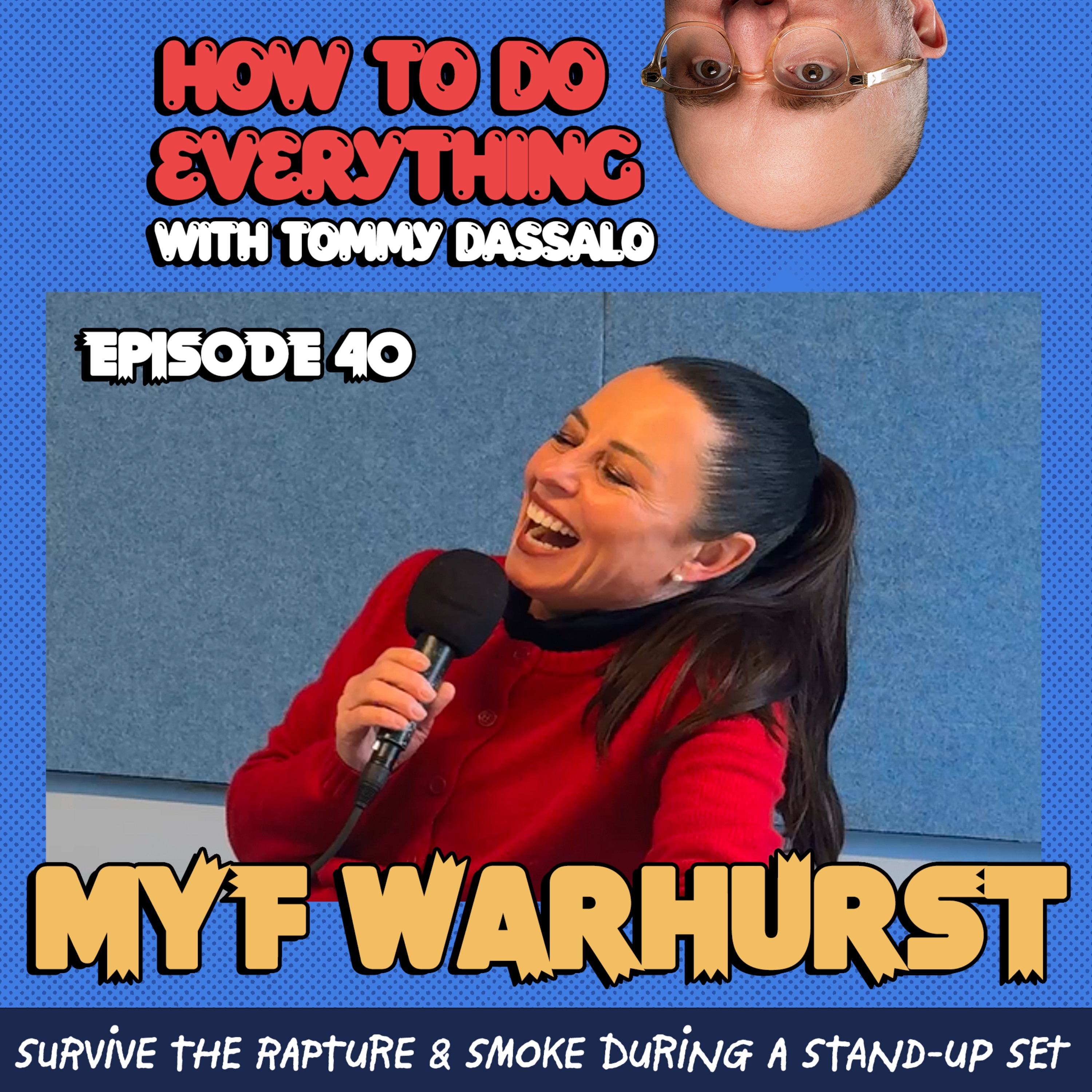 How To Do Everything with Tommy Dassalo Podcast - Myf Warhurst: Survive ...