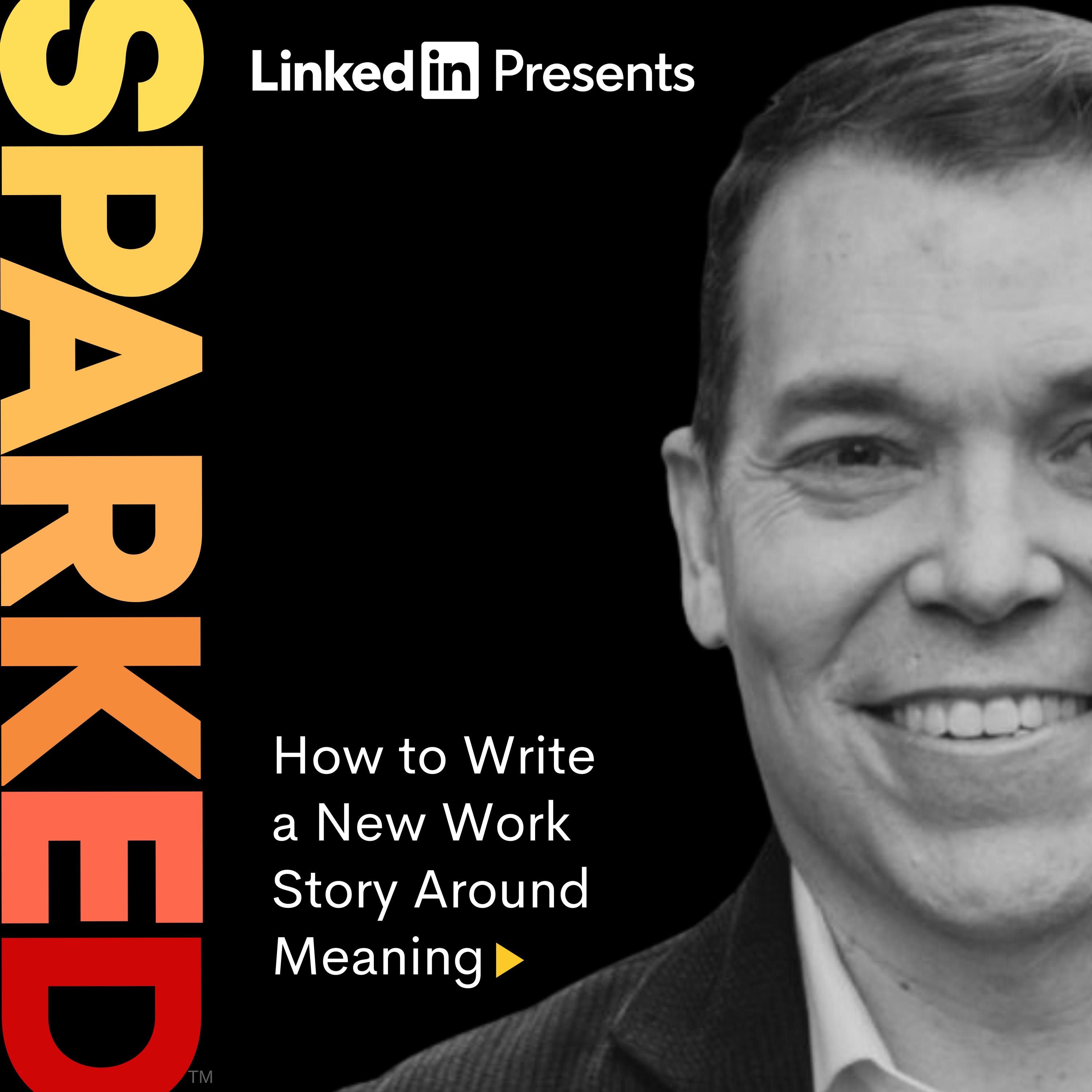 How to Write a New Work Story Around Meaning – SPARKED – Podcast – Podtail