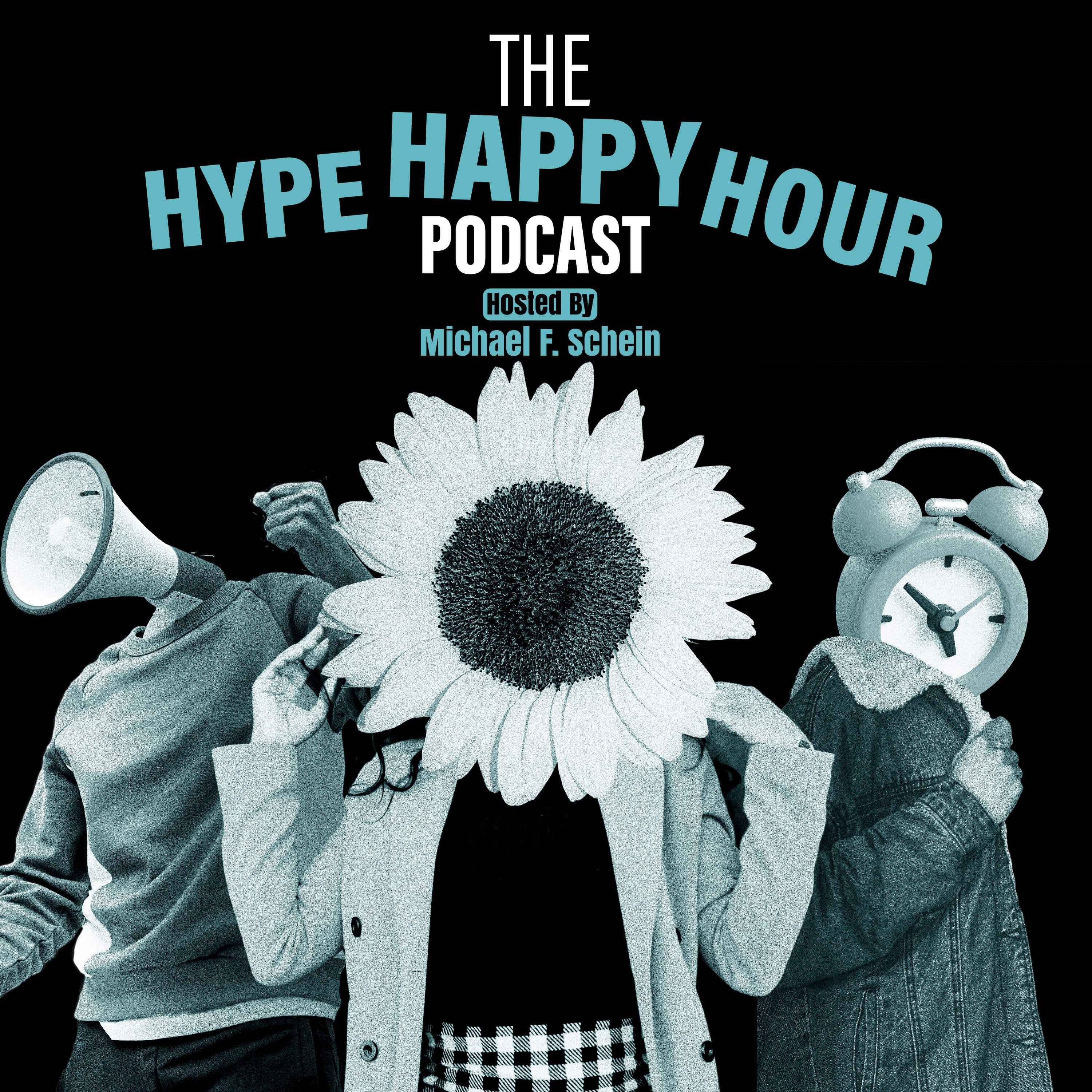 The Hype Happy Hour - Hosted by Michael F. Schein