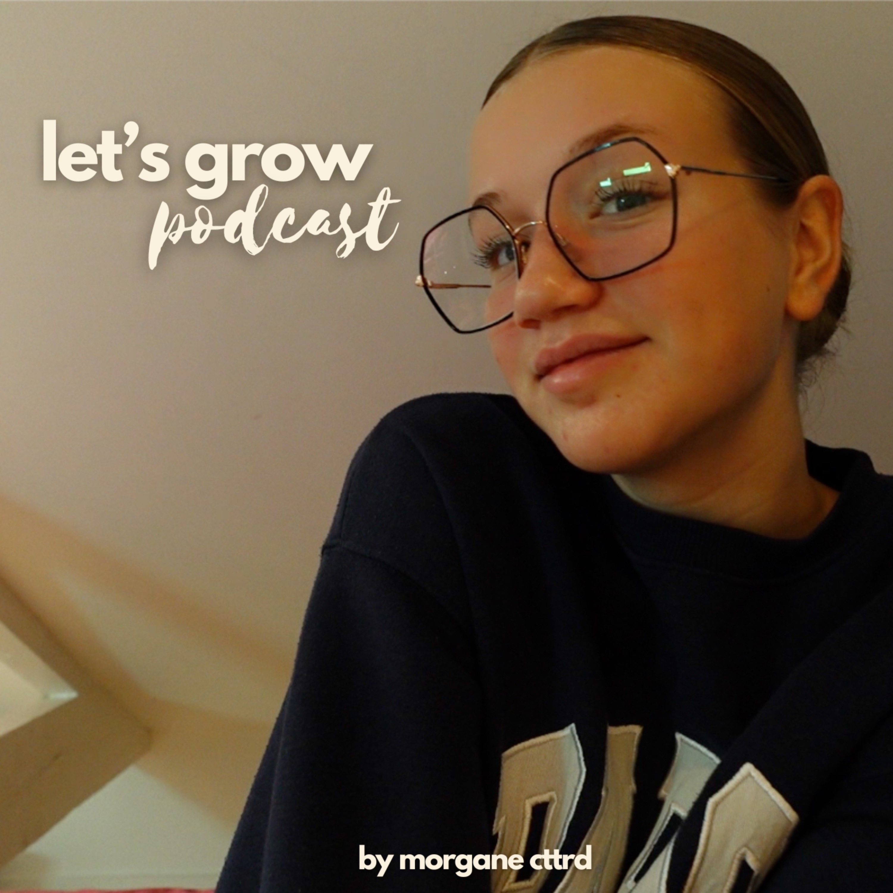 let's grow podcast - Animé par morgane cttrd