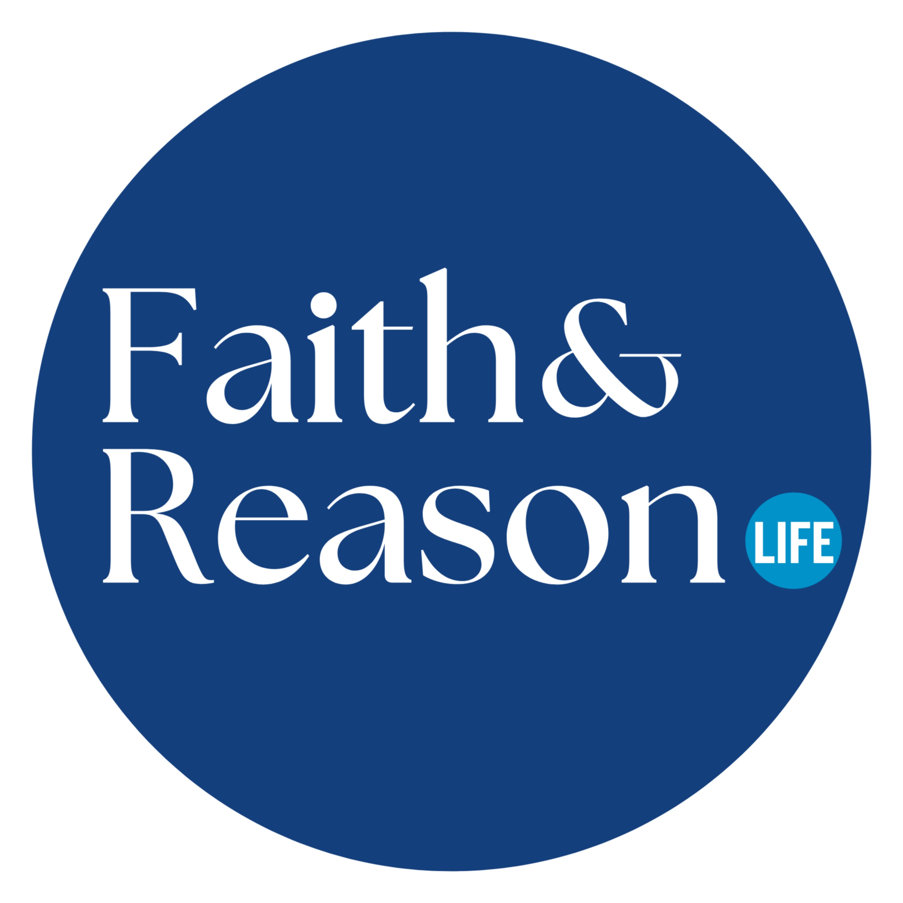 Faith & Reason - Hosted by LifeSiteNews